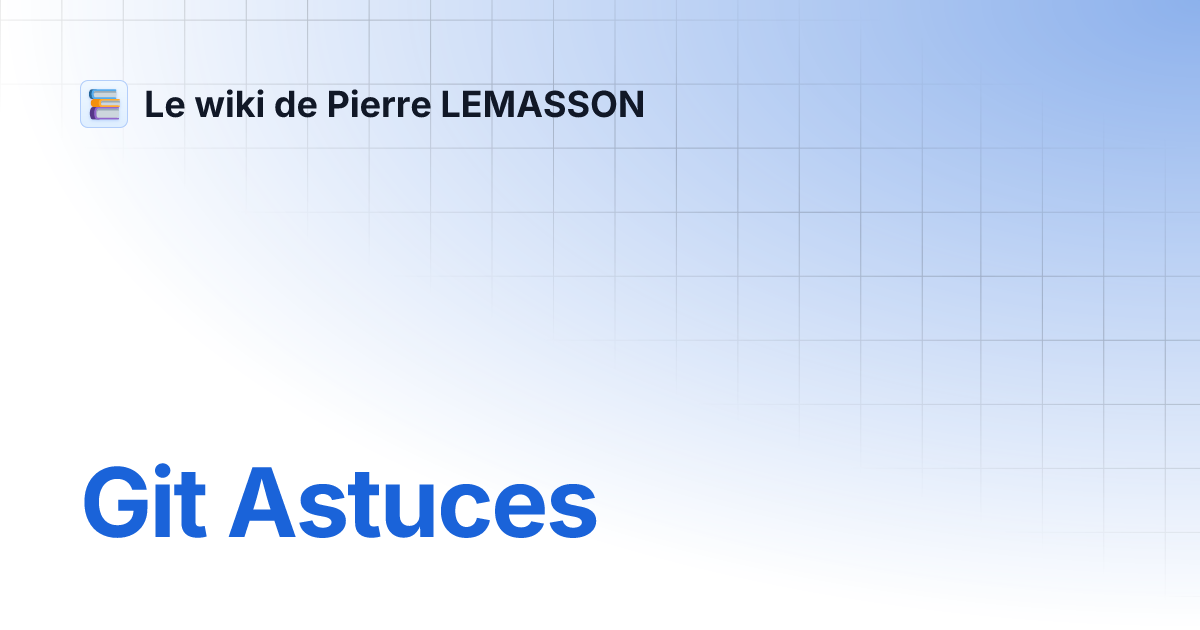 Git Astuces | Le wiki de Pierre LEMASSON
